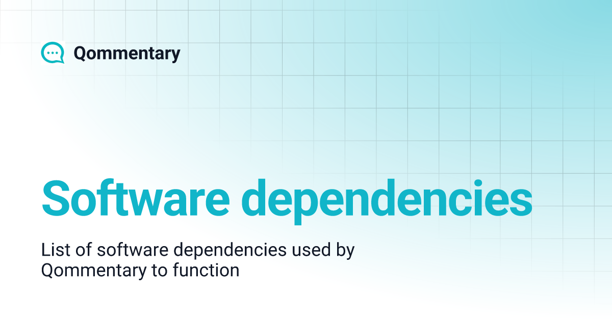 Software dependencies | Qommentary
